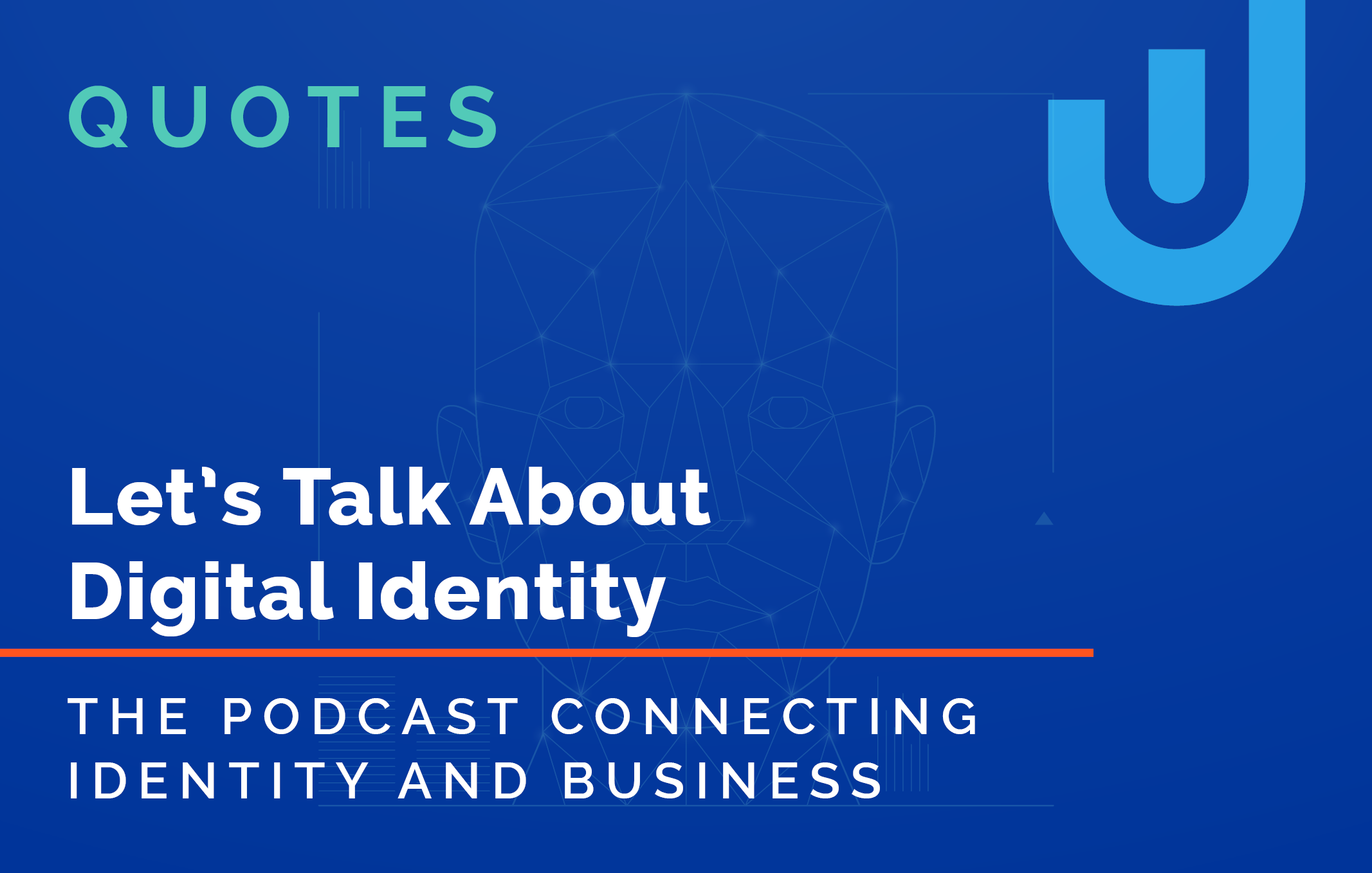 Quotes from the LTADI podcast that summarise identity management 2021