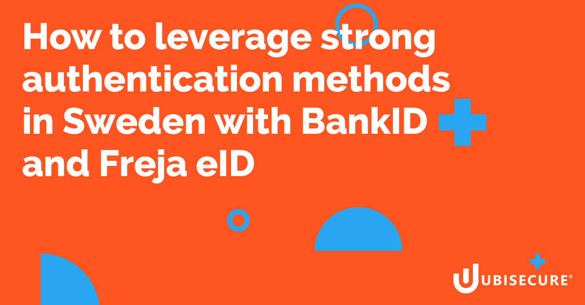 How to leverage Swedish BankID and Freja eID for strong authentication