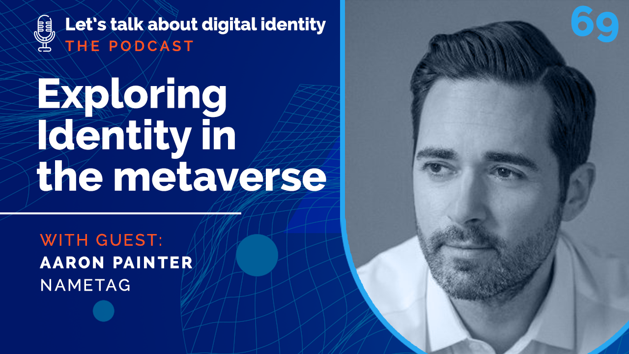 Podcast: Identity in the metaverse with Aaron Painter, Nametag