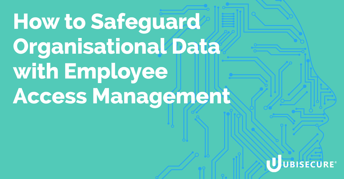 How to Safeguard Data with Employee Access Management