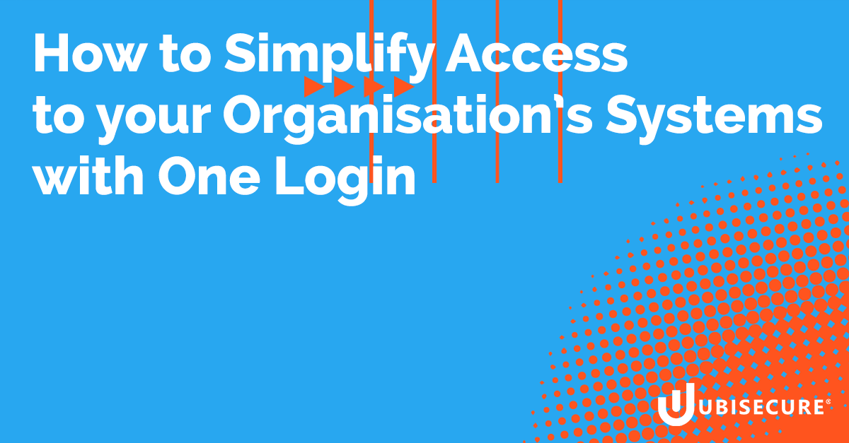 How to Simplify Access to Organisation Systems with One Login